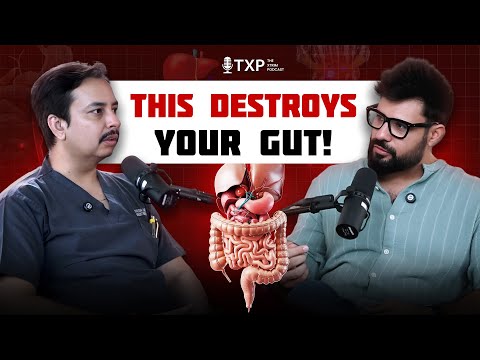 Bloating, Gas, Acidity, Constipation, IBS, Gut Health, Endoscopy | PODCAST At TXP | Dr.Nivesh Seehra