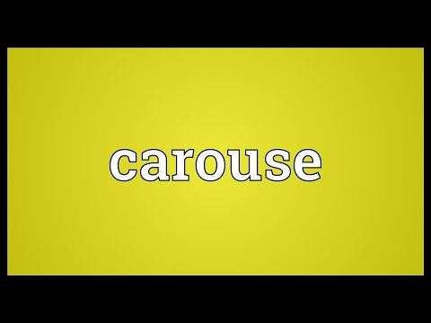 Carouse Meaning