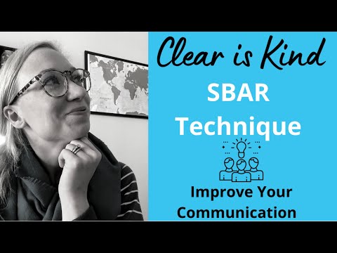 Clear is Kind -- Using the SBAR Technique for Clear Communication (Thanks Brene Brown/Julie Andrews)