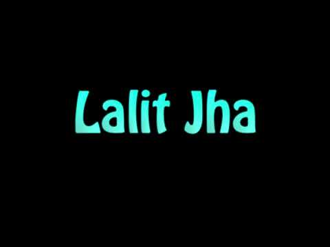 Learn How To Pronounce Lalit Jha