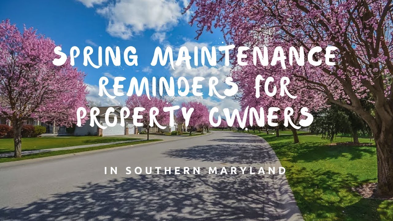 Spring Maintenance Reminders for Property Owners in Southern Maryland