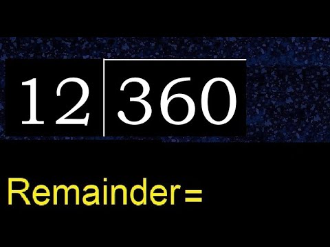 Divide 360 by 12 , remainder . Division with 2 Digit Divisors . How to do