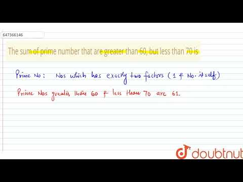 The sum of prime number that are greater than 60, but less than 70 is | CLASS 14 | NUMBER SYSTE...