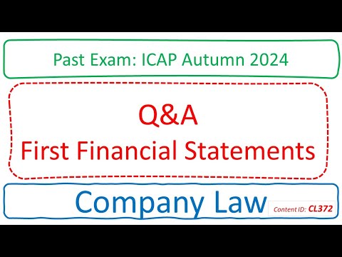Q&A First Financial Statements (ICAP Autumn 2024) | Company Law (CL372)