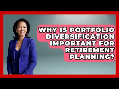 Why Is Portfolio Diversification Important for Retirement Planning? | Golden Years Investing News