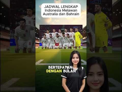 Inilah JADWAL LENGKAP Pertandingan Indonesia Melawan Australia dan Bahrain #timnasindonesia