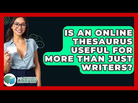 Is An Online Thesaurus Useful For More Than Just Writers? - The Language Library