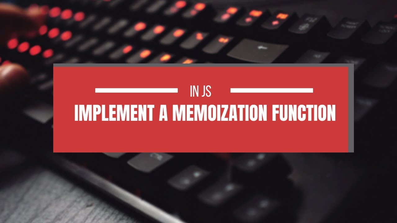 Implementing a Memoization Function in JavaScript: A Basic Example | Frontend Interview Question
