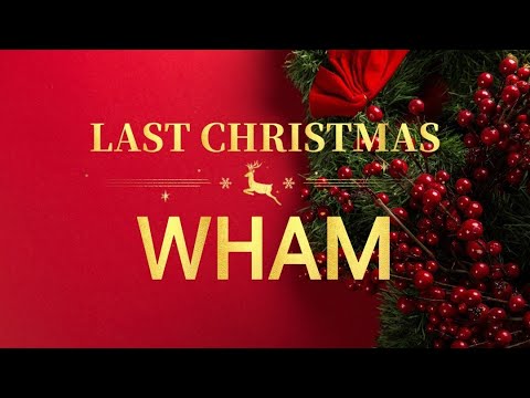 Wham-Last Christmas (Lyrics) (Christmas Song) (Christmas carols)