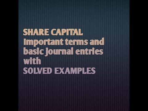 ACCOUNTING OF SHARE CAPITAL::Basics and journal entries....