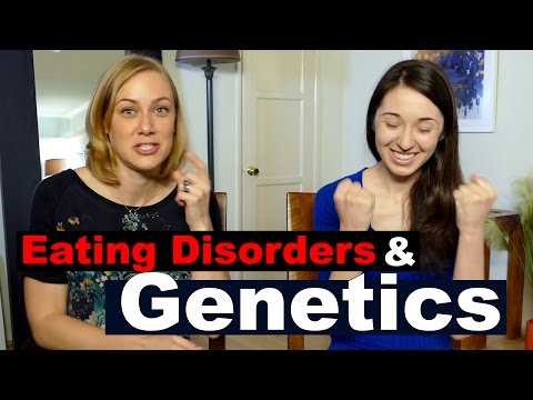 The genetics of eating disorders I have heard from many of you ...