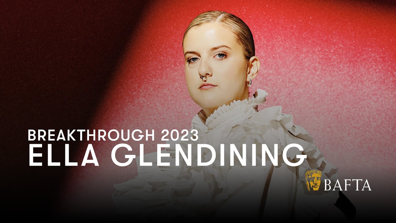 Ella Glendining | BAFTA Breakthrough 2023