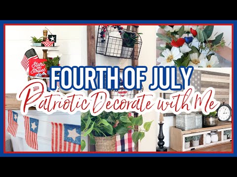 FOURTH OF JULY PATRIOTIC DECORATE WITH ME 2021 | SUMMER DECOR IDEAS