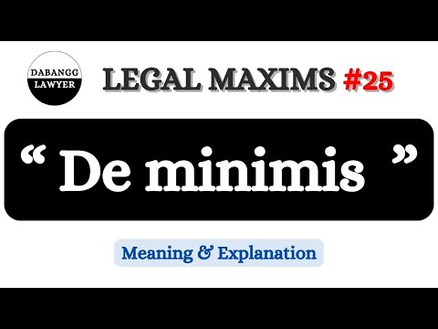 De minimis - About minimal things. | Meaning & Explanation of De minimis | 100 Legal Maxims Series