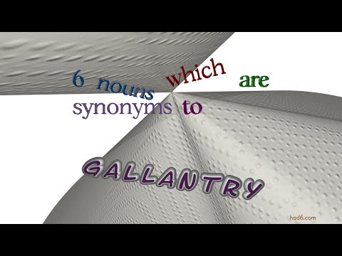 gallantry - 6 nouns which are synonym of gallantry (sentence examples)