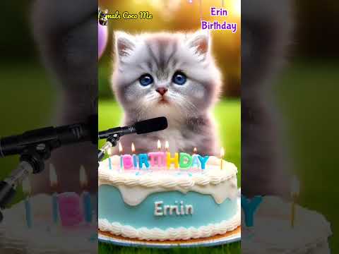 HAPPY BIRTHDAY TO YOU ERIN | HAPPY BIRTHDAY SONG WITH NAMES | Adorable Cute Cat 😺 #cat #cute