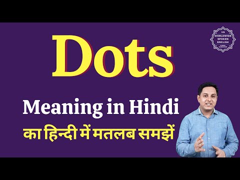 Dots meaning in Hindi | Dots ka matlab kya hota hai
