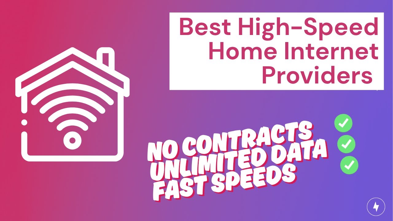 What are the Best High-Speed Home Internet Provider Options?