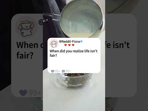 When did you realize life isn't fair?#reddit #story #storytime