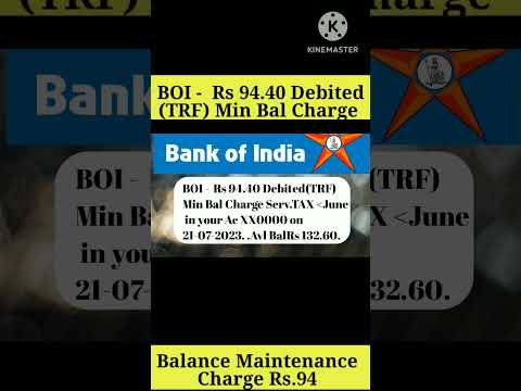 BOI - Rs 94.40 Debited(TRF) Min Bal Charge Serv June in your Ac XX00 on 21-07-2023. Avl BalRs 132.60