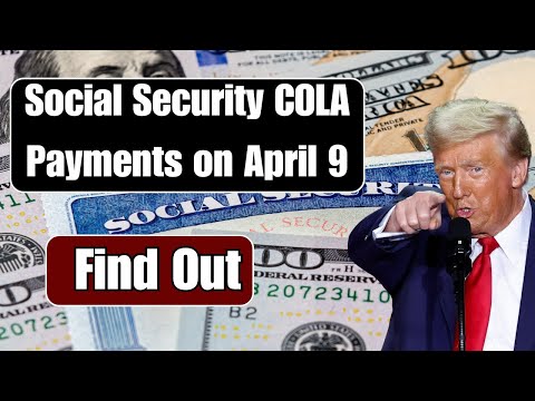 Social Security COLA payments on April 9 How much will you receive?