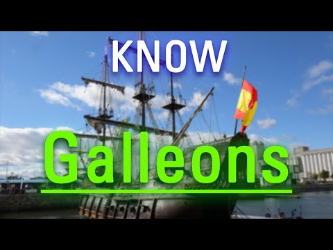 What are Galleons? | How to Say Galleons in English? | How Do Galleons Look?