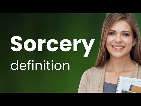 Sorcery • definition of SORCERY