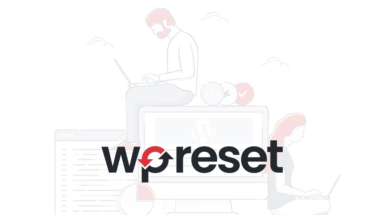 WP Reset plugin - speed up WordPress development & debugging