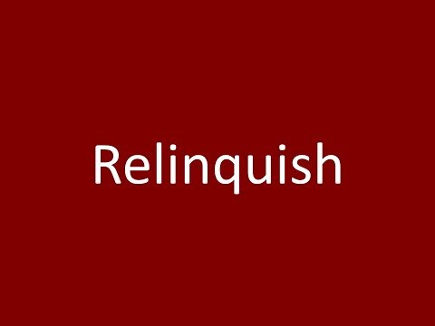 Relinquish