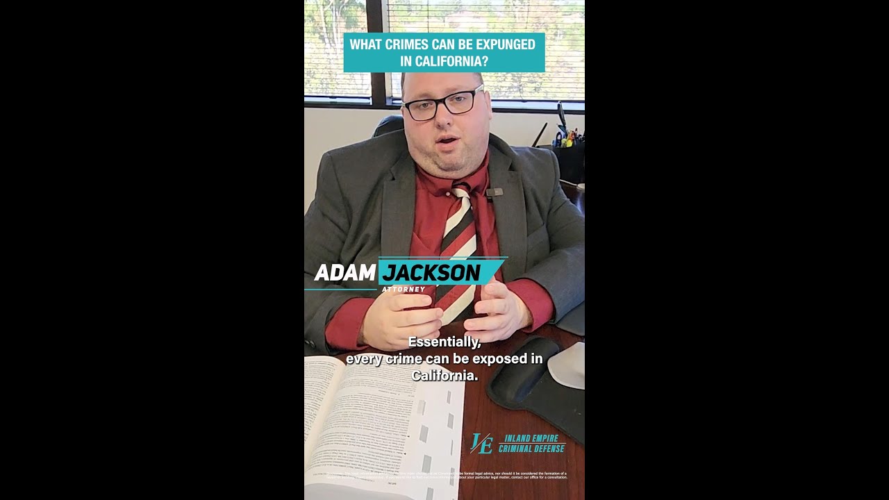 What crimes can be expunged in California? Criminal Defense Attorney Adam Jackson Explains
