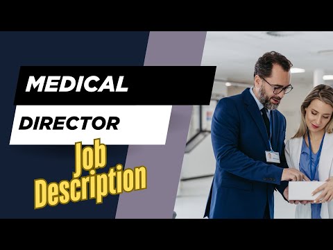 Job description of Medical Director - Role, Responsibilities & Skills