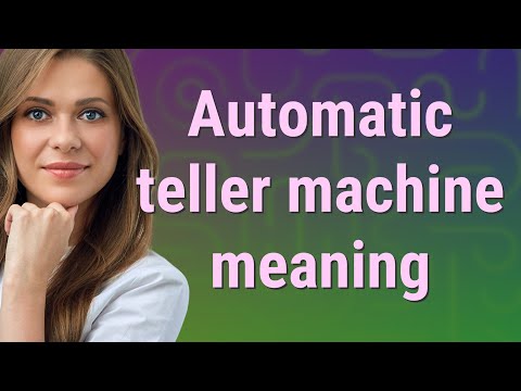 Automatic teller machine | meaning of Automatic teller machine