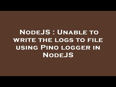 NodeJS : Unable to write the logs to file using Pino logger in NodeJS