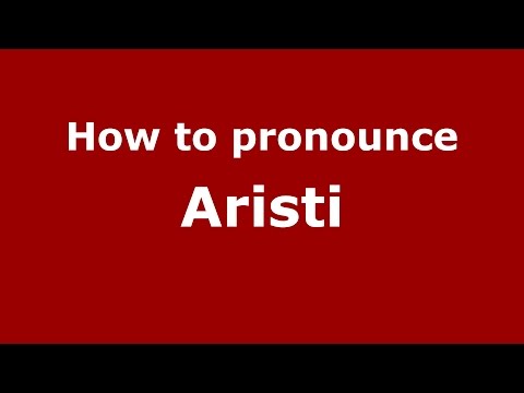 How to pronounce Aristi (Spanish/Argentina) - PronounceNames.com