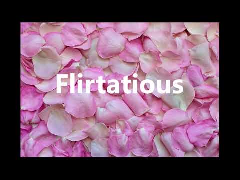 How to pronounce Flirtatious?