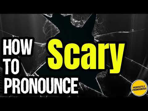 How To Pronounce Scary? (CORRECTLY) Meaning & Pronunciation