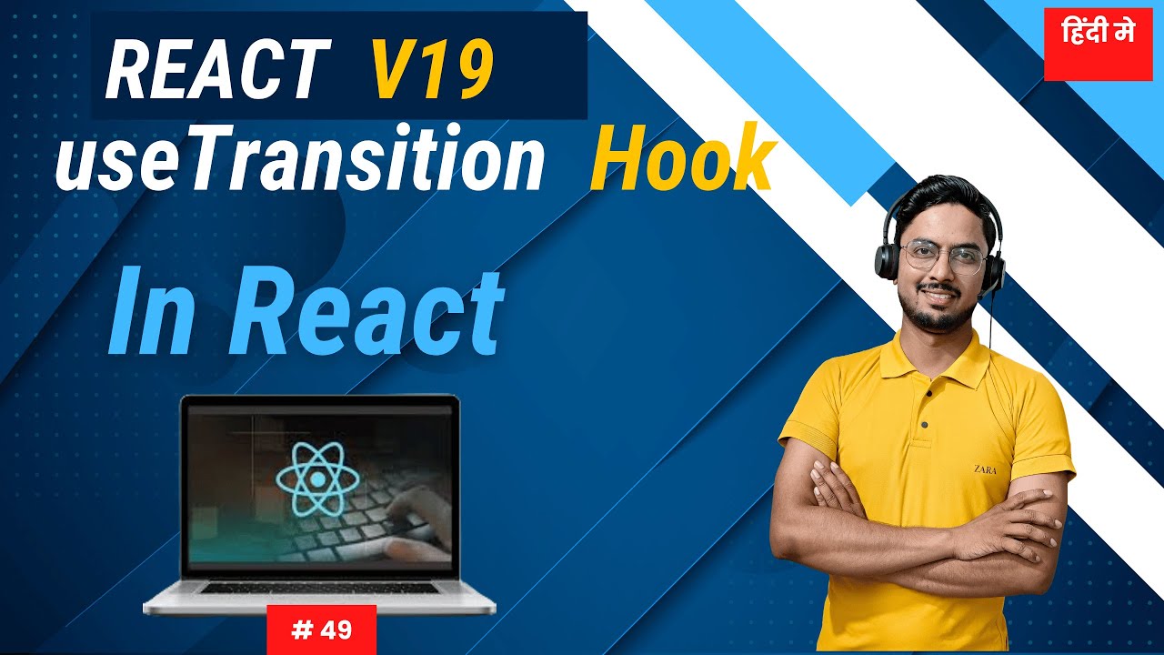 #49:  React useTransition Hook Explained In Hindi