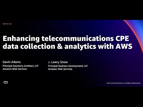 AWS re:Invent 2021 - Enhancing telecommunications CPE data collection & analytics with AWS