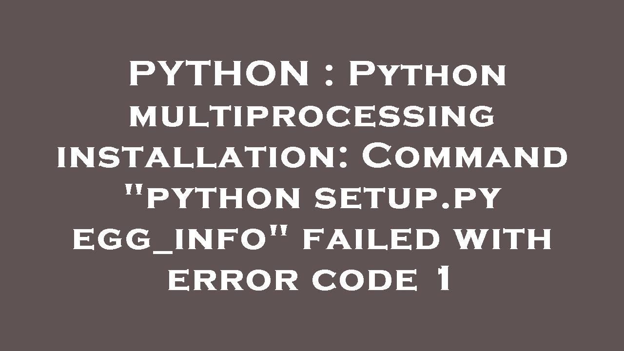 PYTHON : Python multiprocessing installation: Command 