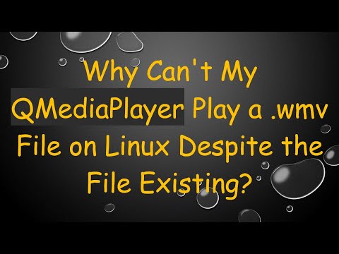 Why Can't My QMediaPlayer Play a .wmv File on Linux Despite the File Existing?