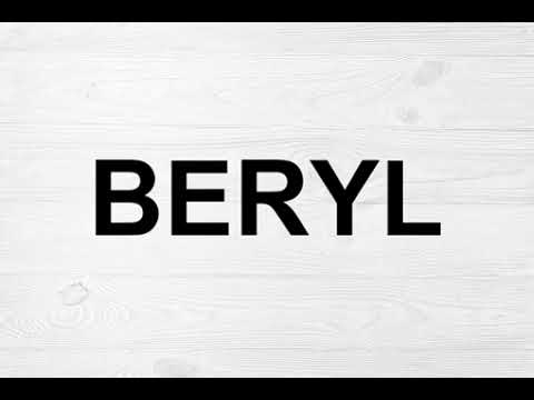 How To Pronounce Beryl