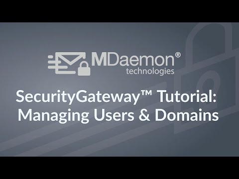 How to Manage Users & Domains in SecurityGatewayâ„¢ for Email