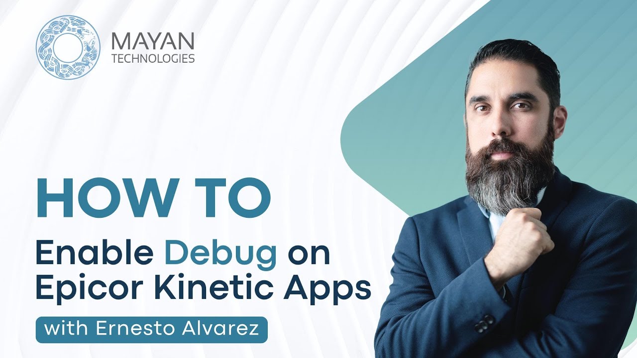 How To Enable Debug on Epicor Kinetic Apps