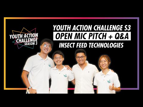 Youth Action Challenge S3E07: Pitch/Q&A; Insect Feed Technologies