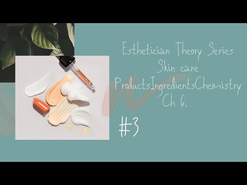 Skin Care Ingredients Ch.6 pt3