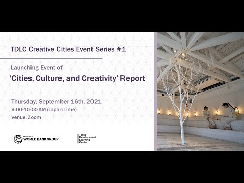 Creative Cities Event Series #1: Launching Event for ‘Cities, Culture, and Creativity’ Report (2021)