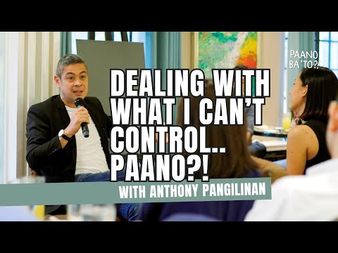 Dealing with The Uncontrollables with Anthony Pangilinan