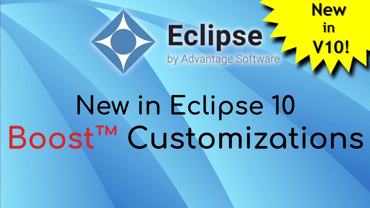 New in Eclipse 10 - Boost™ Customizations