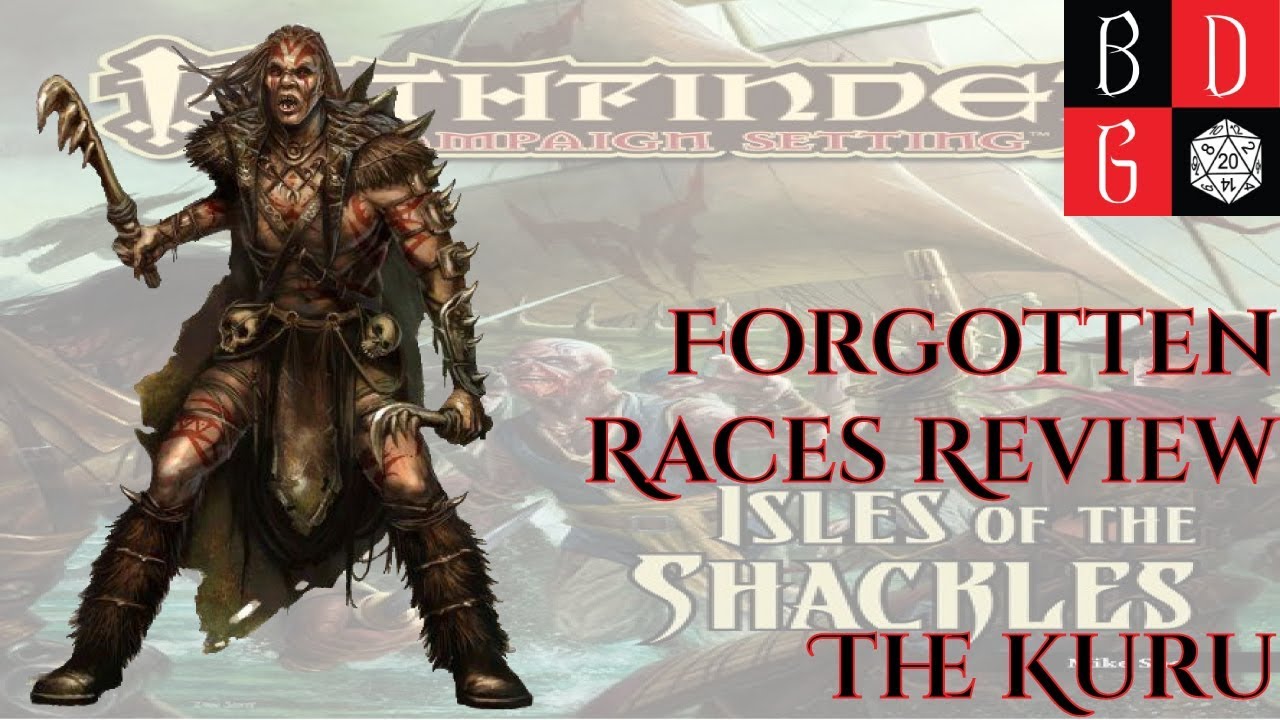 \Pathfinder/ Forgotten Races Review XLI - The Kuru