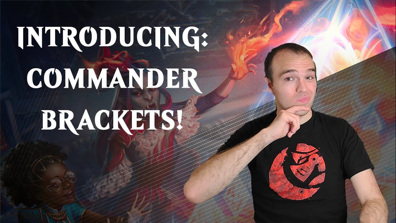 What Are Commander Brackets?? System Rundown and Q&A! | Magic: The Gathering MTG